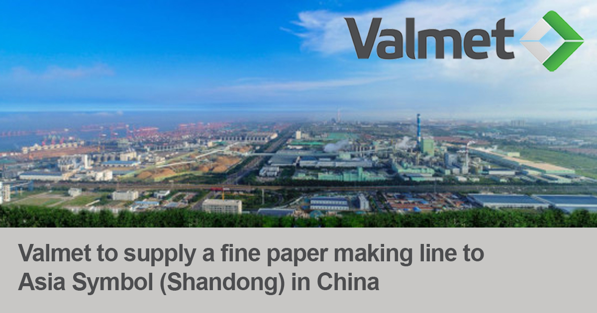 Valmet to supply a fine paper making line to Asia Symbol (Shandong) in ...