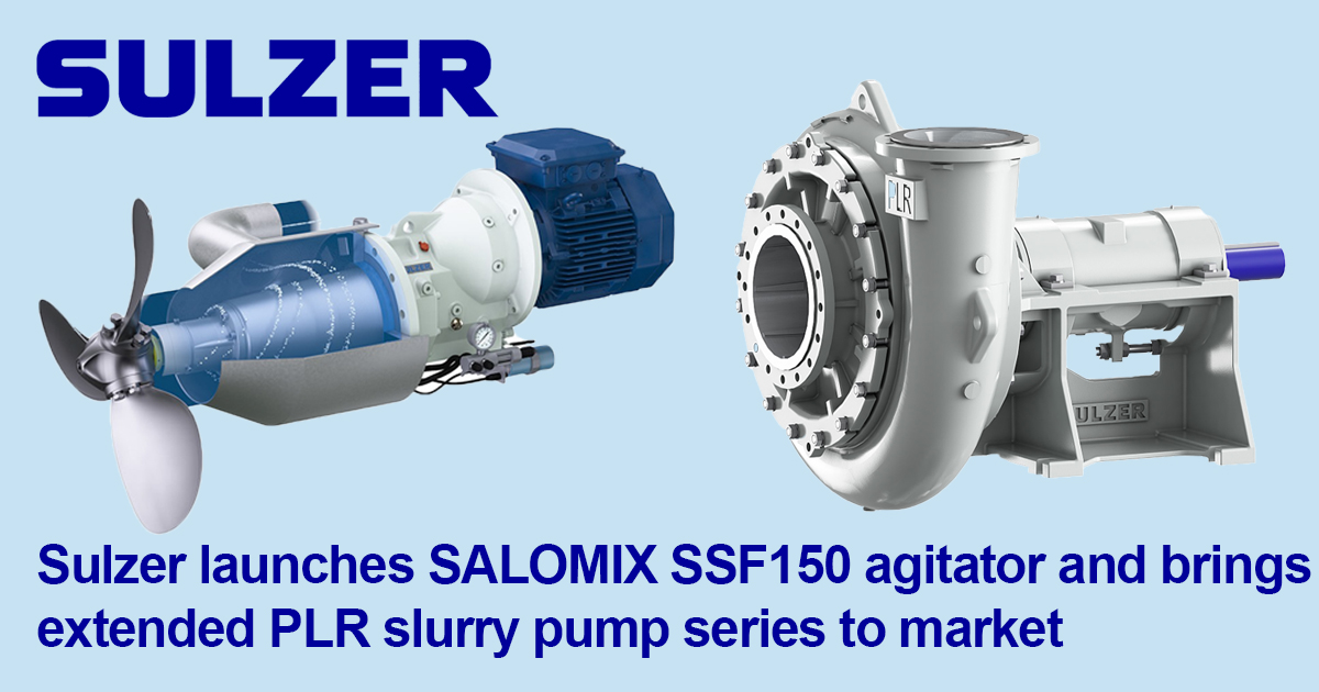 Sulzer launches SALOMIX SSF150 agitator and brings extended PLR slurry ...
