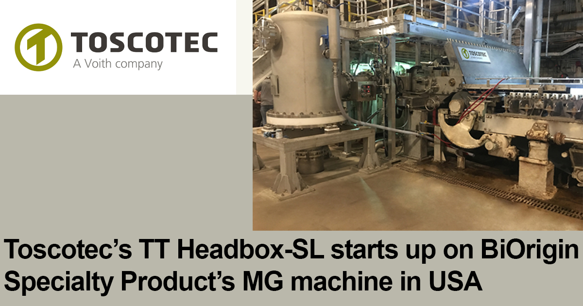 Toscotec’s TT Headbox-SL starts up on BiOrigin Specialty Product’s MG ...