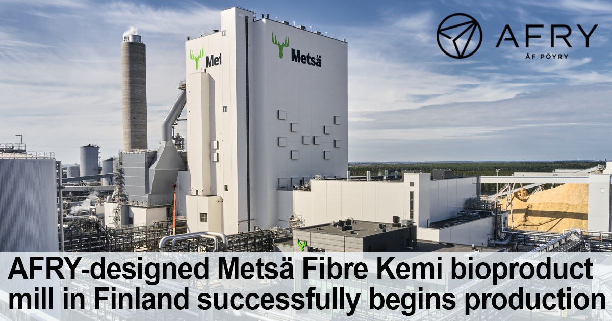 AFRY-designed Metsä Fibre Kemi bioproduct mill in Finland successfully ...