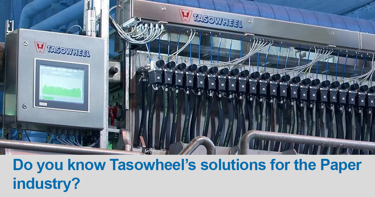 Do you know Tasowheel’s solutions for the Paper industry?