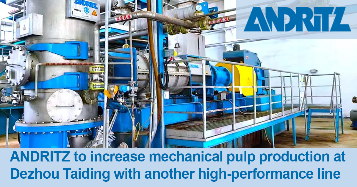 ANDRITZ to increase mechanical pulp production at Dezhou Taiding with ...