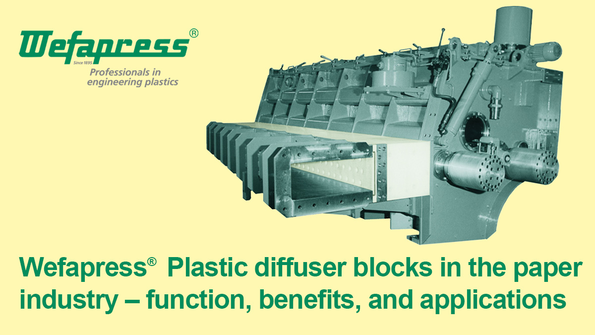 Wefapress High-Performance Plastic Diffuser Blocks for Paper Machines
